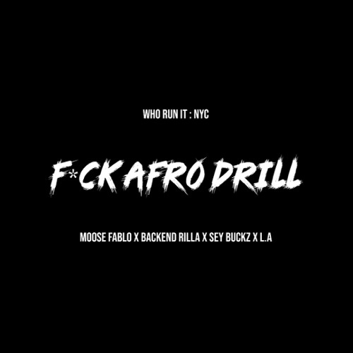 Stream Moose Fablo × Backend Rilla × Sey Buckz x L.A - F*ck Afro Drill ...