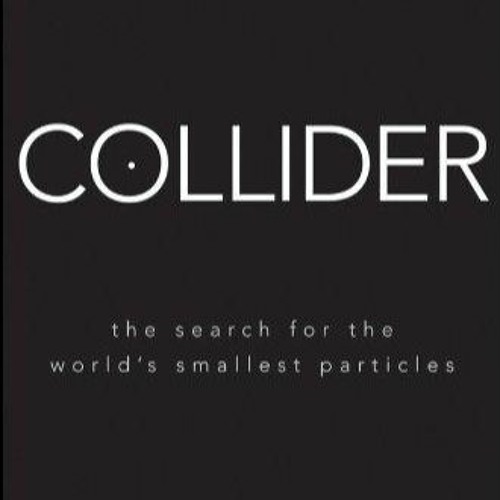 Stream [PDF] READ Collider: The Search for the World's Smallest ...