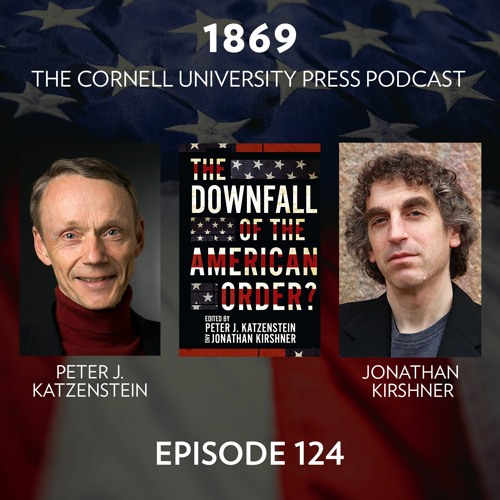 Stream 1869, Ep. 124 Peter Katzenstein & Jonathan Kirshner, editors of ...