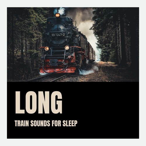 Stream Train and Railroad Noise (Sound for Sleep) by Train Ambiance | Listen online for free on ...