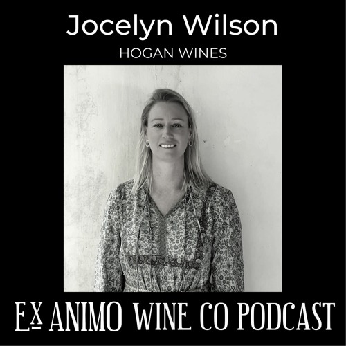 Stream Jocelyn Wilson of HOGAN WINES by Ex Animo Wine Co. | Listen ...