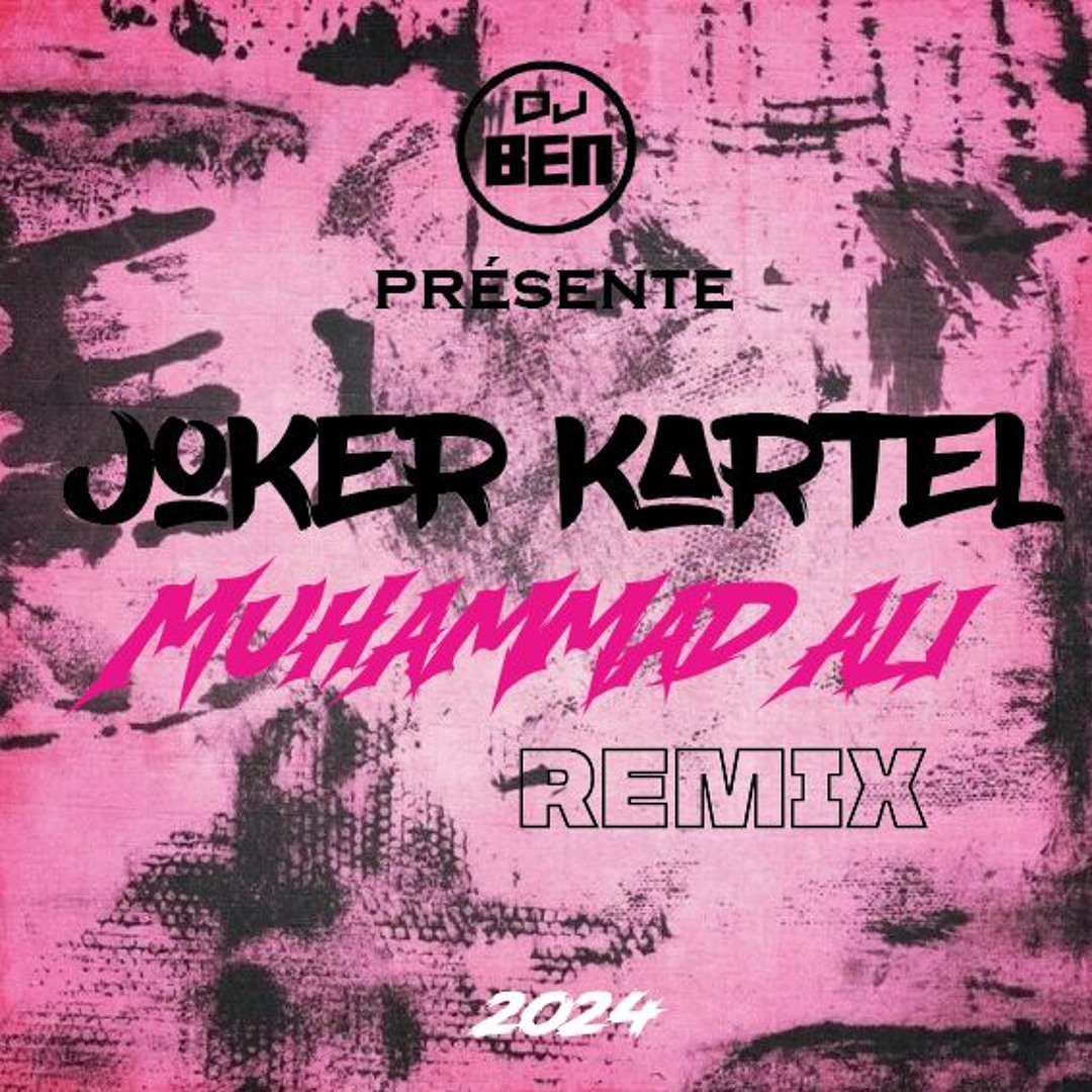 Stream DJ BEN Feat JOKER KARTEL - MUHAMMAD ALI (Remix) by DJ BEN 🇷🇪 ...