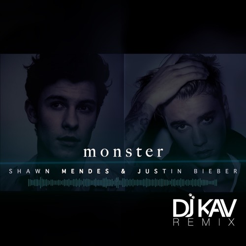 Stream Monster -Shawn Mendes & Justin Bieber (DJ Kav Remix) by DJ Kav ...