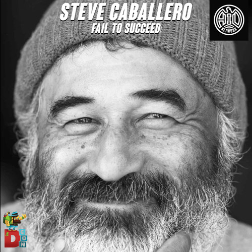 Stream Skateboarding Legend Steve Caballero "Fail To Succeed" by ...
