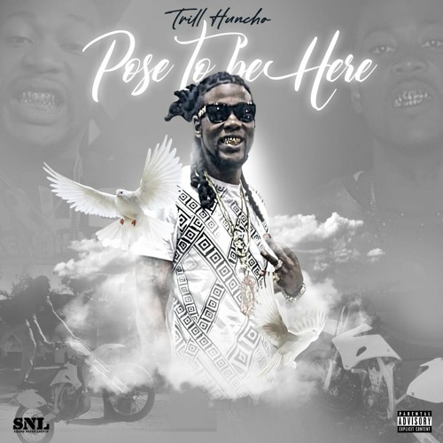 Stream Trill Huncho - Pose To Be Here by OfficialSNL250 | Listen online ...