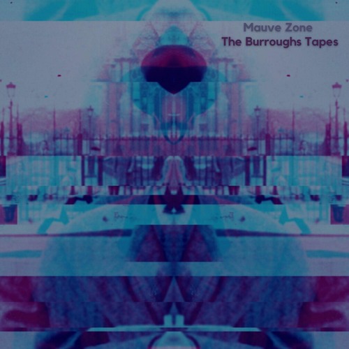 Stream The Burroughs Tapes part 2 by Mauve Zone | Listen online for ...