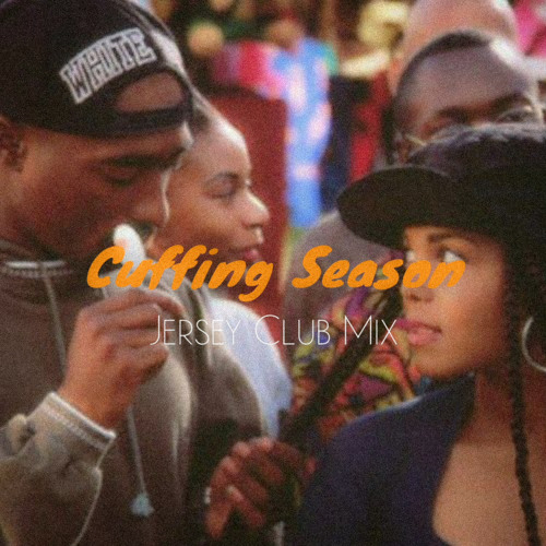 Stream “Cuffing Season” (Jersey Club Mix) 90s R&b vibes by Prod. Josh ...