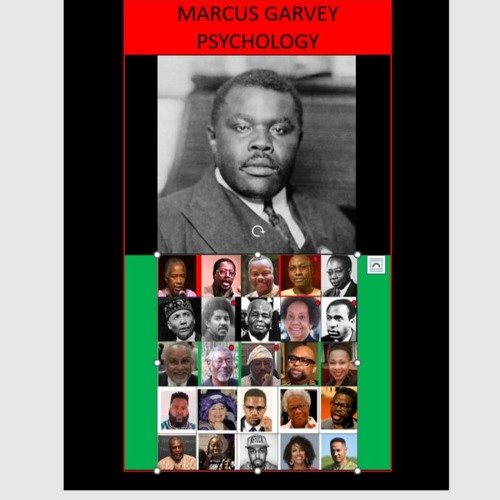 Stream HOW MARCUS GARVEY INFLUENCED BLACK PSYCHOLOGY MIND FIELD 3 - 20 ...