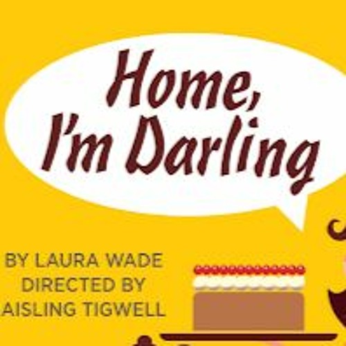 Stream episode Home I'm Darling by Stables Theatre Hastings podcast | Listen online for free on ...