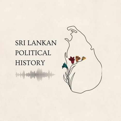 Stream episode Sri Lankan Political History: The Sinhala Only Act ...