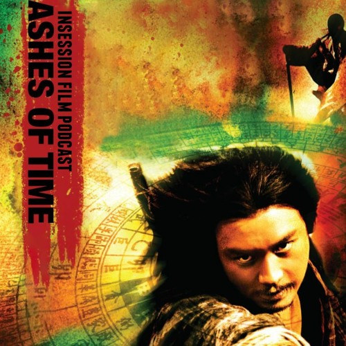Stream episode Movie Series Review: Ashes of Time by InSession Film ...