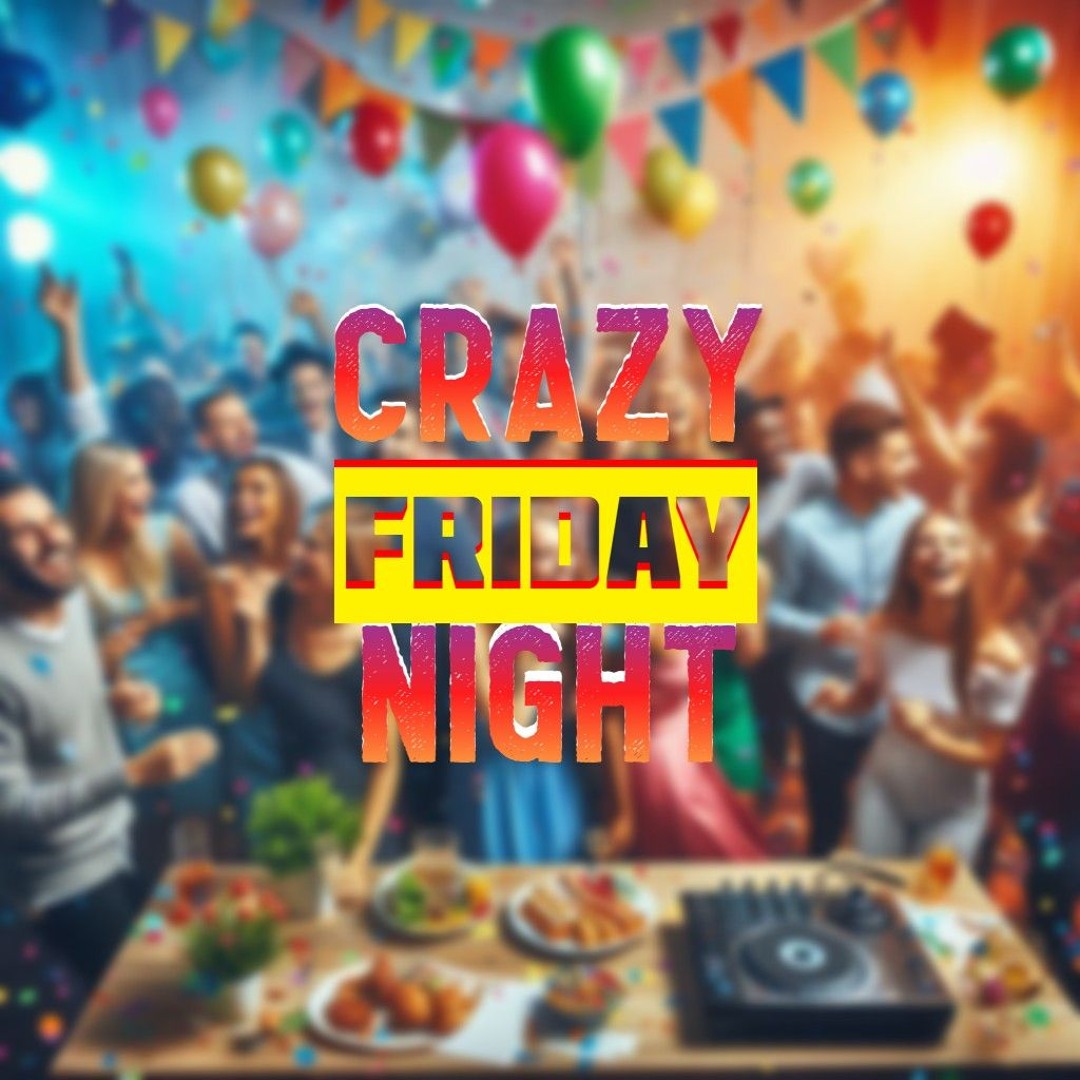 Stream Crazy Friday Night by Matt DJ | Listen online for free on SoundCloud