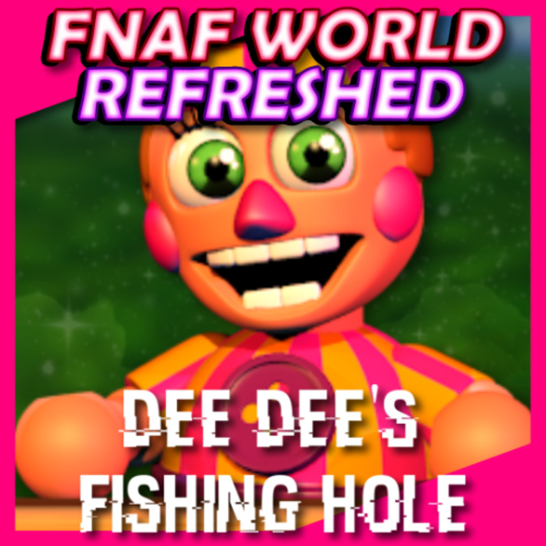 Stream Dee Dee's Fishing Hole | FNaF World: Refreshed 1.6 OST (+FLP) by ...