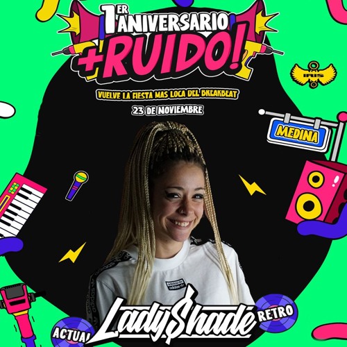 Stream 1 º Aniversario +RUIDO Lady Shade by Lady Shade | Listen online ...