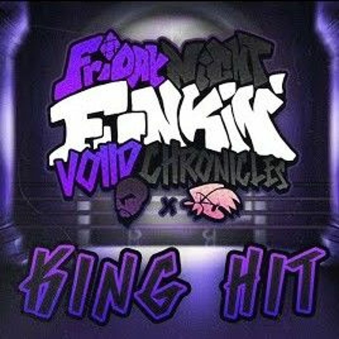 Stream KING HIT - FNF: Voiid Chronicles [ OST ] by [Limit] Havøc v2 ...