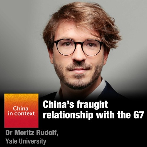 Stream Ep113: China’s fraught relationship with the G7 by China In ...