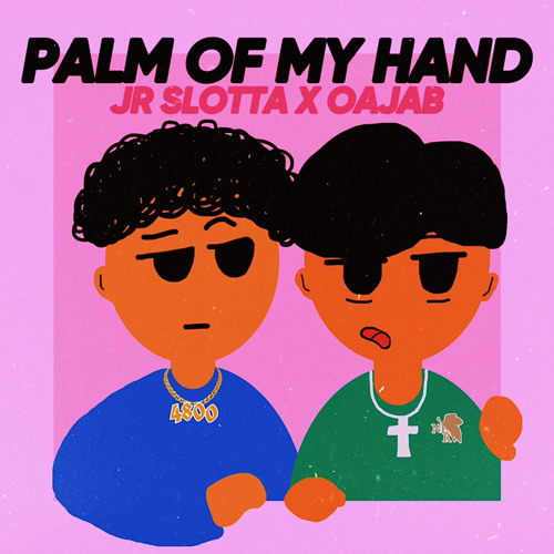 Stream PALM OF MY HAND ( JR SLOTTA X OAJAB ) - Prod. LOOK by JR SLOTTA ...