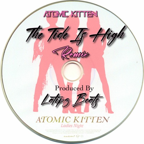 Stream Atomic Kitten - The Tide is High remix (Prod. By LATIPZ BEATS ...