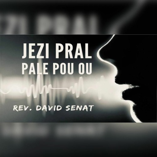 Stream 09.07.2023 | " Jezi Pral Pale Pou Ou " | Rev.David Senat by ...