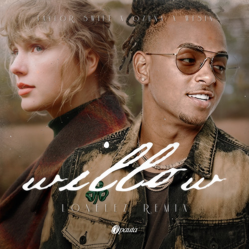 Stream Taylor Swift - Willow Feat. Ozuna & Wisin (Lonelez Remix) by ...