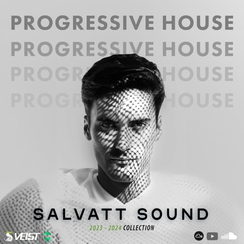 Stream Salvatt | Listen to Salvatt Sound: (2023-2024) Progressive House Complete Collection ...