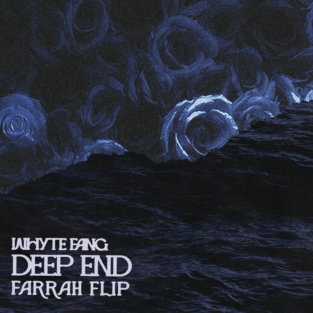 Stream Whyte Fang - Deep End (Farrah Flip) by Farrah | Listen online ...