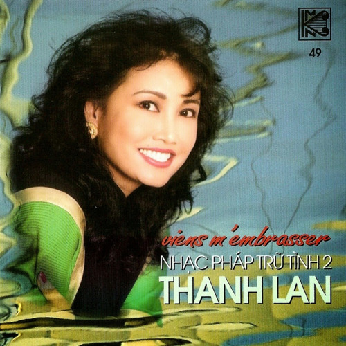Stream Thanh Lan | Listen to Nhạc Pháp Trữ Tình 2 (Viens M'embrasser) playlist online for free ...