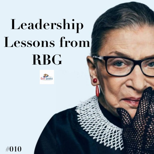 Stream episode Leadership lessons from Ruth Bader Ginsburg by Gov Geeks ...