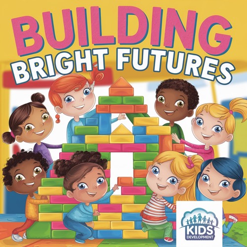 Stream Kids Development | Listen to Building Bright Futures playlist ...
