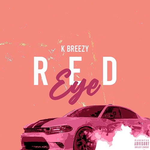 Stream Red Eye by K Breezy | Listen online for free on SoundCloud