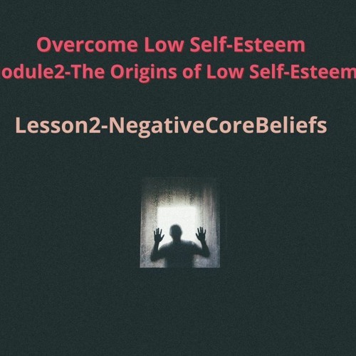 Stream module 2-Lesson2-NegativeCoreBeliefs by therapeutic hypnosis ...
