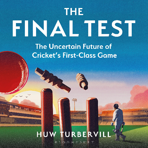 Stream The Final Test by Huw Turbervill, read by Tom Lawrence from ...