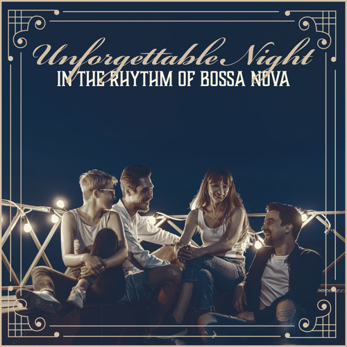 Stream Bossa Nova Musician Artist | Listen to Unforgettable Night in ...