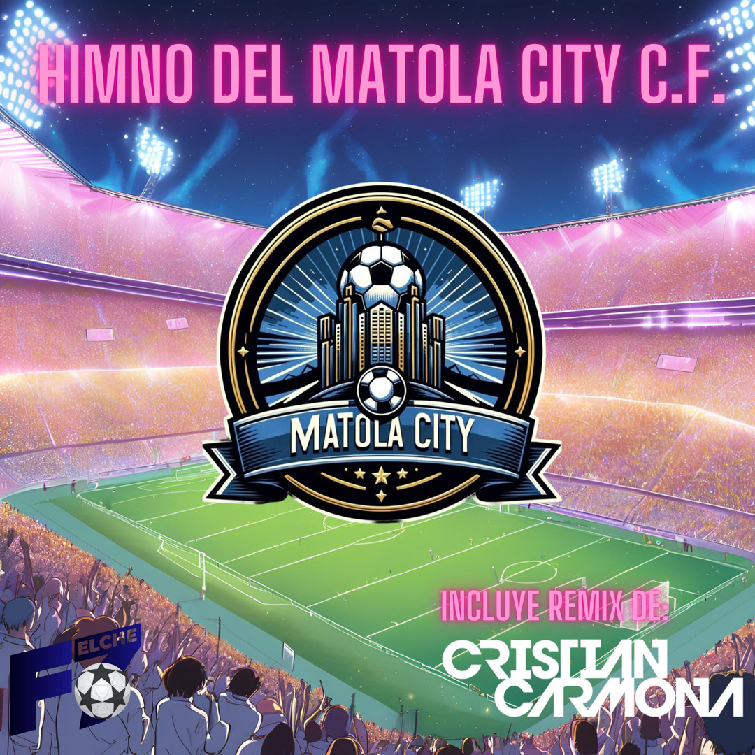 Stream Matola City | Listen to Himno del Matola City C.F. (ElcheF7 ...