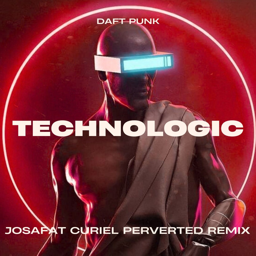 Stream Daft Punk - Technologic (Josafat Curiel Perverted Rmx) by Dj Josafat Curiel Official ...