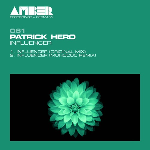 Stream Patrick Hero - Influencer (Original Mix) Snippet by Amber Music ...