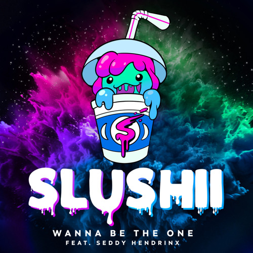Stream Wanna Be The One (feat. Seddy Hendrinx) by Slushii | Listen ...