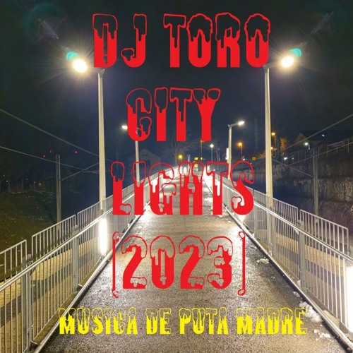 Stream DJ TORO - CITY LIGHTS (2023) by 🄳🄹 🅃🄾🅁🄾 | Listen online for free ...