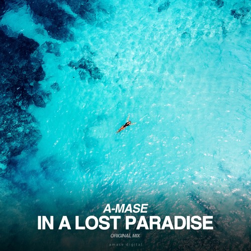 Stream A-Mase - In a Lost Paradise (Remastered 2023 Mix) by A-Mase ...