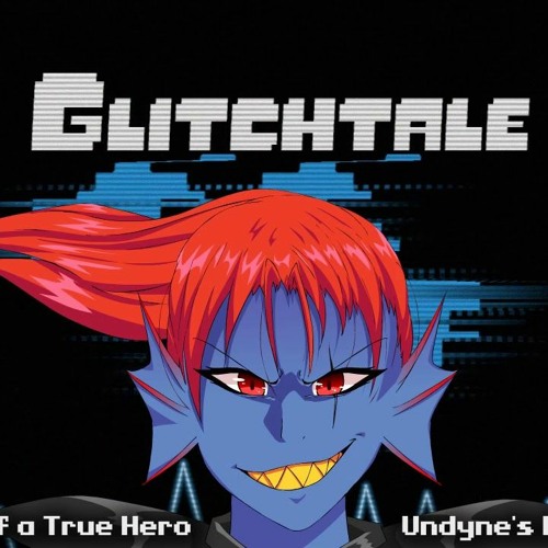 Stream Glitchtale OST - Embodiment Of A True Hero [Undyne's FIght Theme ...