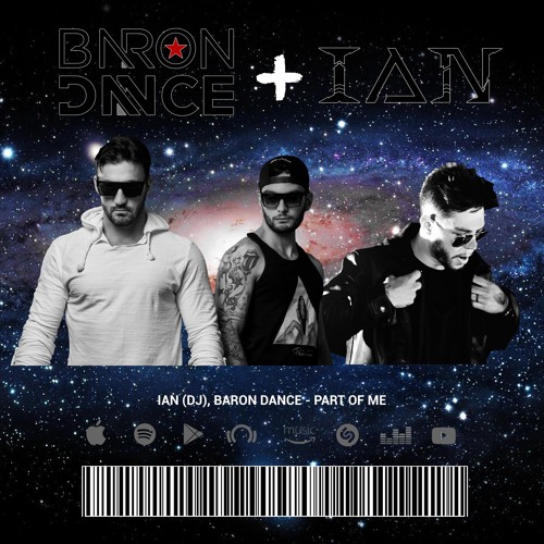 Stream IAN (DJ), Baron Dance - Part Of Me by IAN (DJ) | Listen online ...