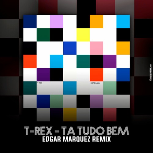 Stream T - Rex - Ta Tudo Bem (Edgar Marquez Remix) by EDGAR MARQUEZ | Listen online for free on ...