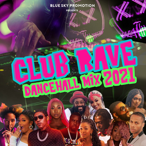Stream BLUE SKY PROMOTION 'CLUB RAVE' DANCEHALL MIXTAPE 2021 by BLUE ...