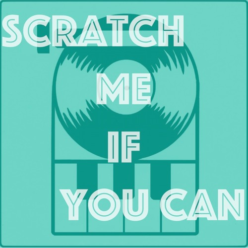 Stream Scratch Me If You Can by tobbyscratch | Listen online for free ...