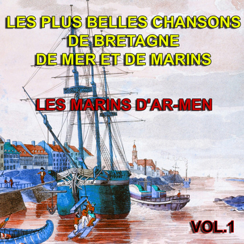 Stream Les marins d'Ar-Men | Listen to Les plus belles chansons de ...