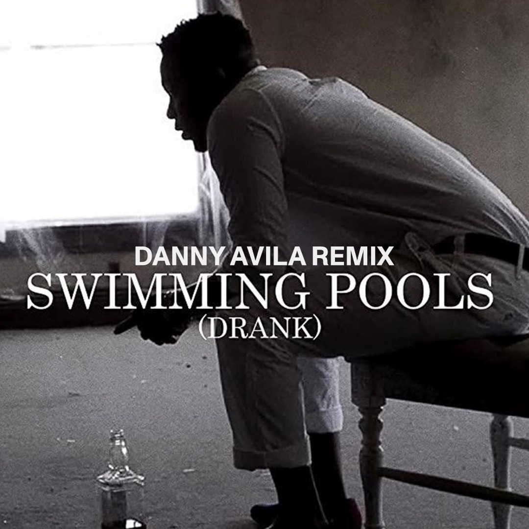 Stream Kendrick Lamar - Swimming Pools (Danny Avila Remix) by Danny ...