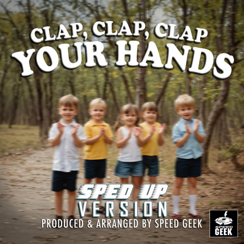 Listen to music albums featuring Clap, Clap, Clap Your Hands (Sped-Up ...