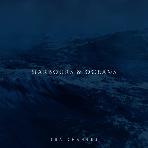 Stream Harbours & Oceans | Listen to Sea Changes playlist online for ...
