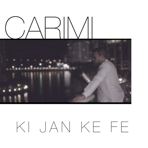 Stream Carimi | Listen to Ki jan ké fé - Single playlist online for ...