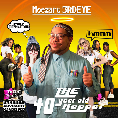 Stream The 40 Year Old Rapper by MOEZART 3RDEYE | Listen online for ...
